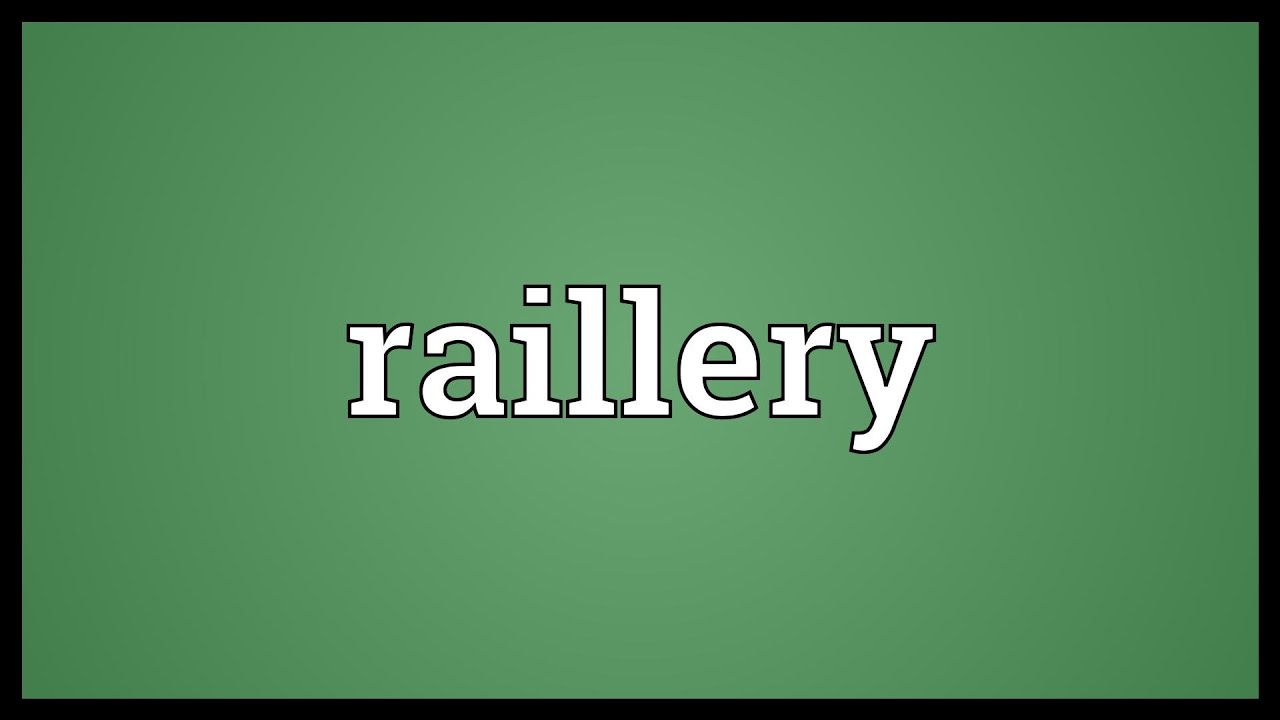 Raillery Meaning - YouTube
