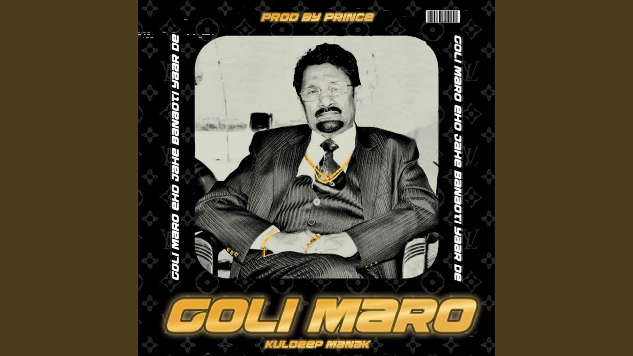 GOLI MARO EHO JAHE BANAOTI YAAR DE (feat. Kuldeep Manak) - YouTube