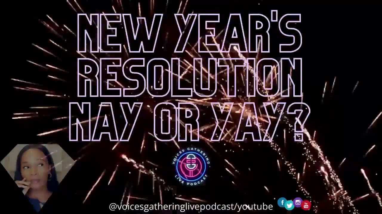 New Year's Resolution- NAY or YAY, is it that important? - YouTube