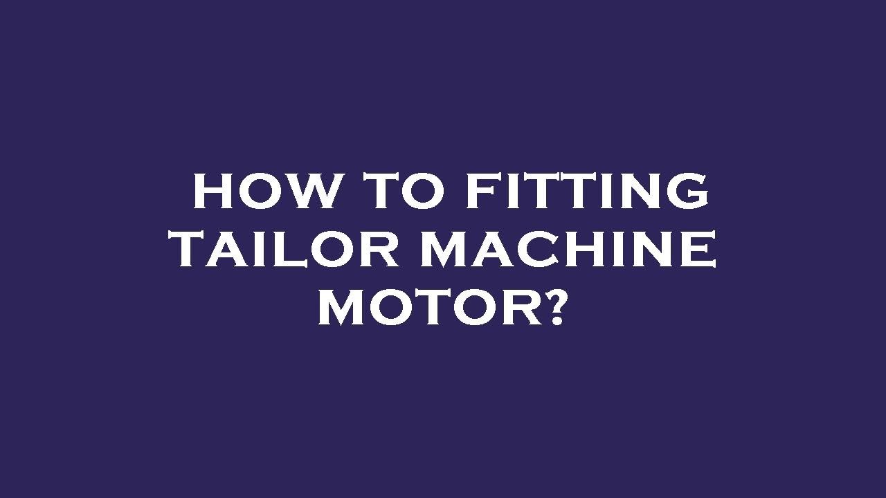 How to fitting tailor machine motor? - YouTube