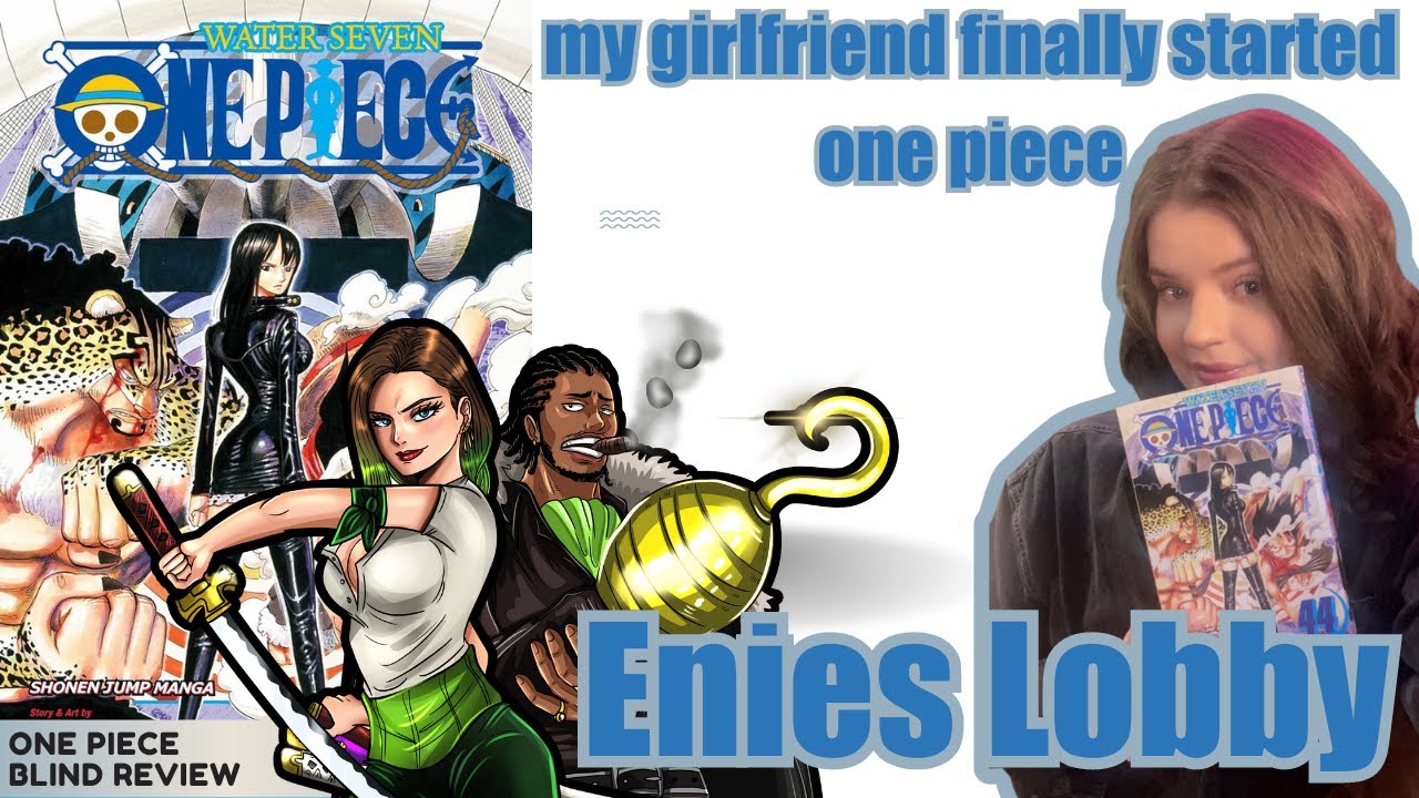 My girlfriend finally started One Piece! Enies Lobby Review | one piece ...