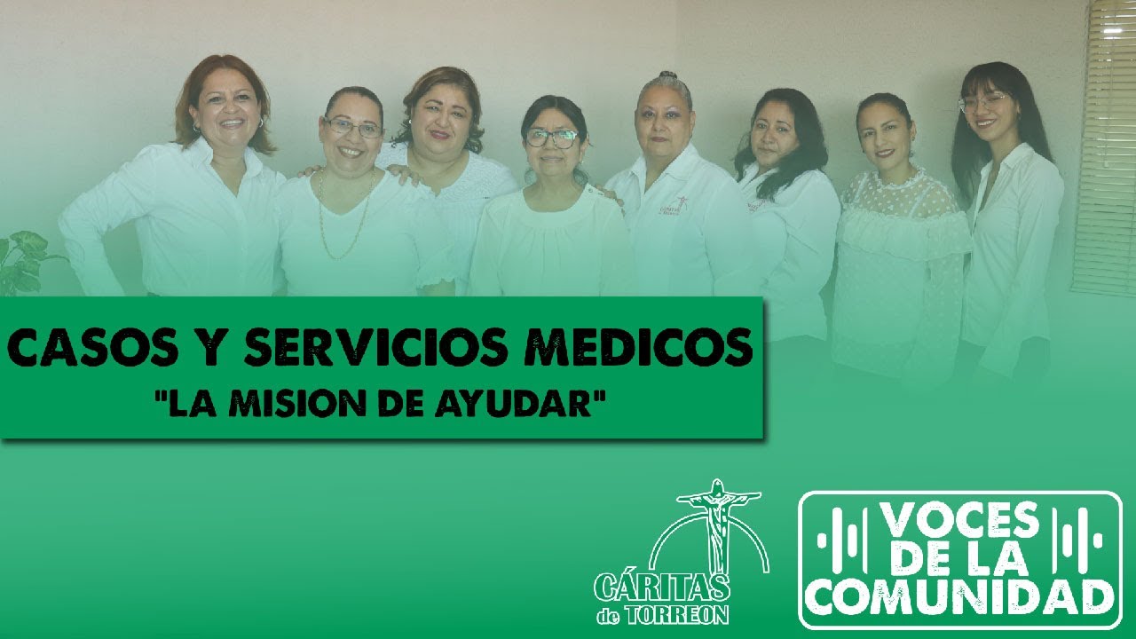 Voces de la comunidad - ¨La misión de ayudar¨ Casos y Servicios Medicos ...