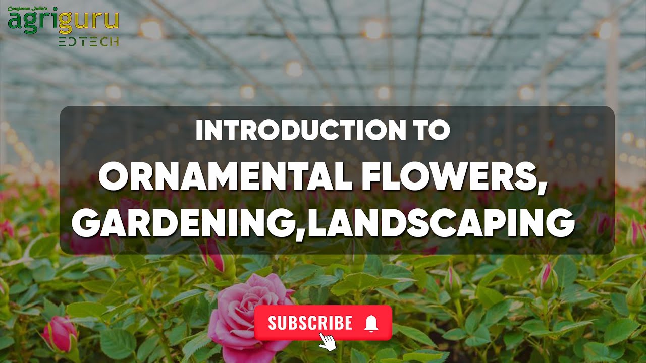 Introduction to Ornamental Flowers, Gardening and Landscaping|KPSC ...