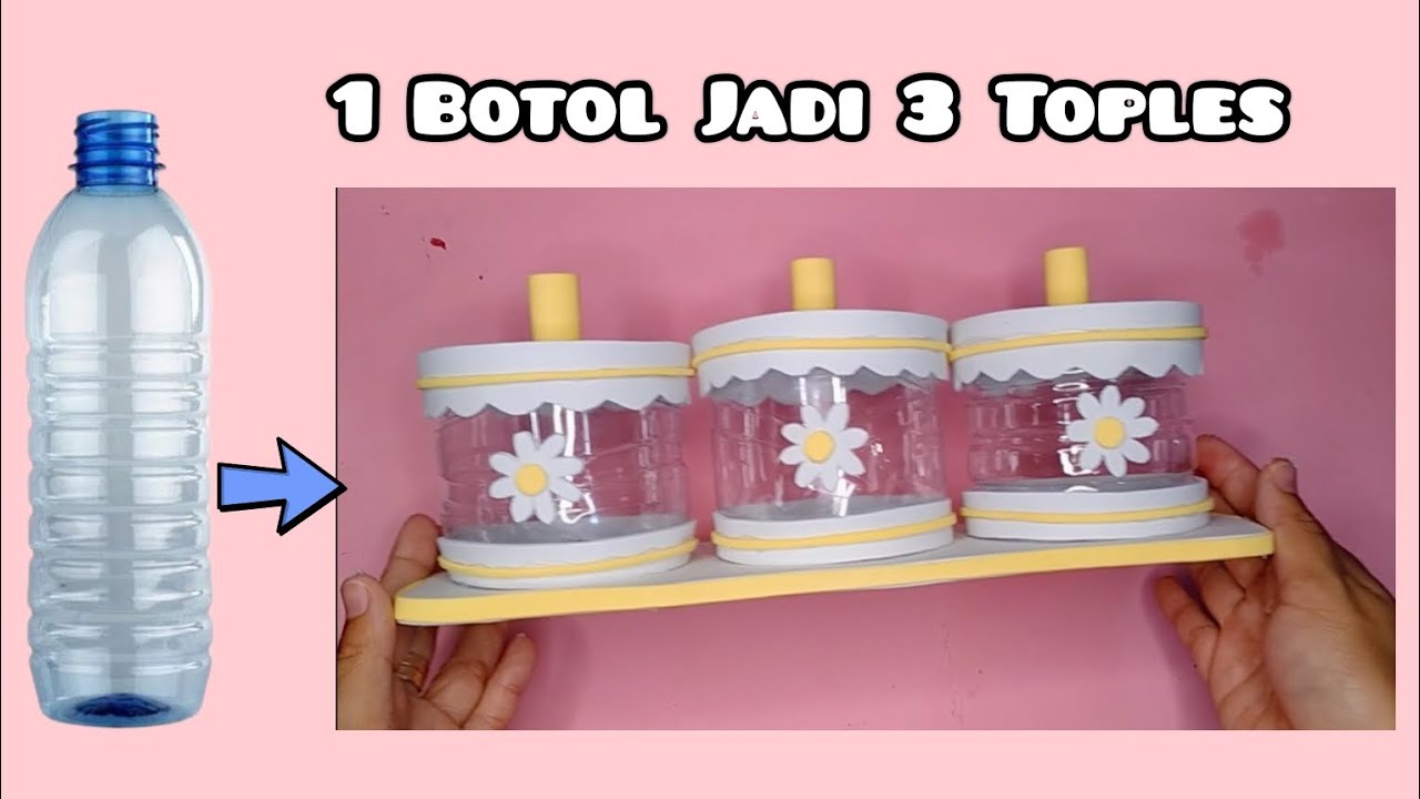 Cara Membuat Toples Dari Botol Plastik | Craft Ideas For Plastic Bottle ...