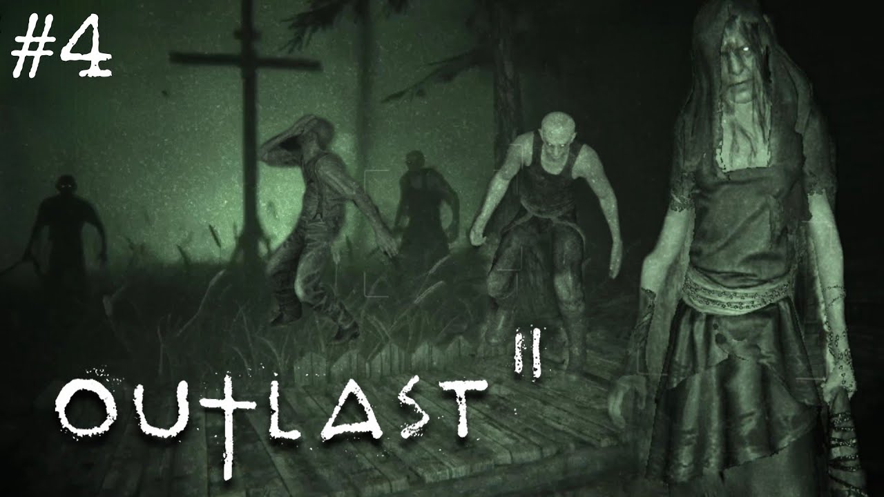 Outlast 2 НЕВЕРОЯТНЫЙ ЭКШН! ТОЛПЫ ВРАГОВ СО ВСЕХ СТОРОН #4 - YouTube