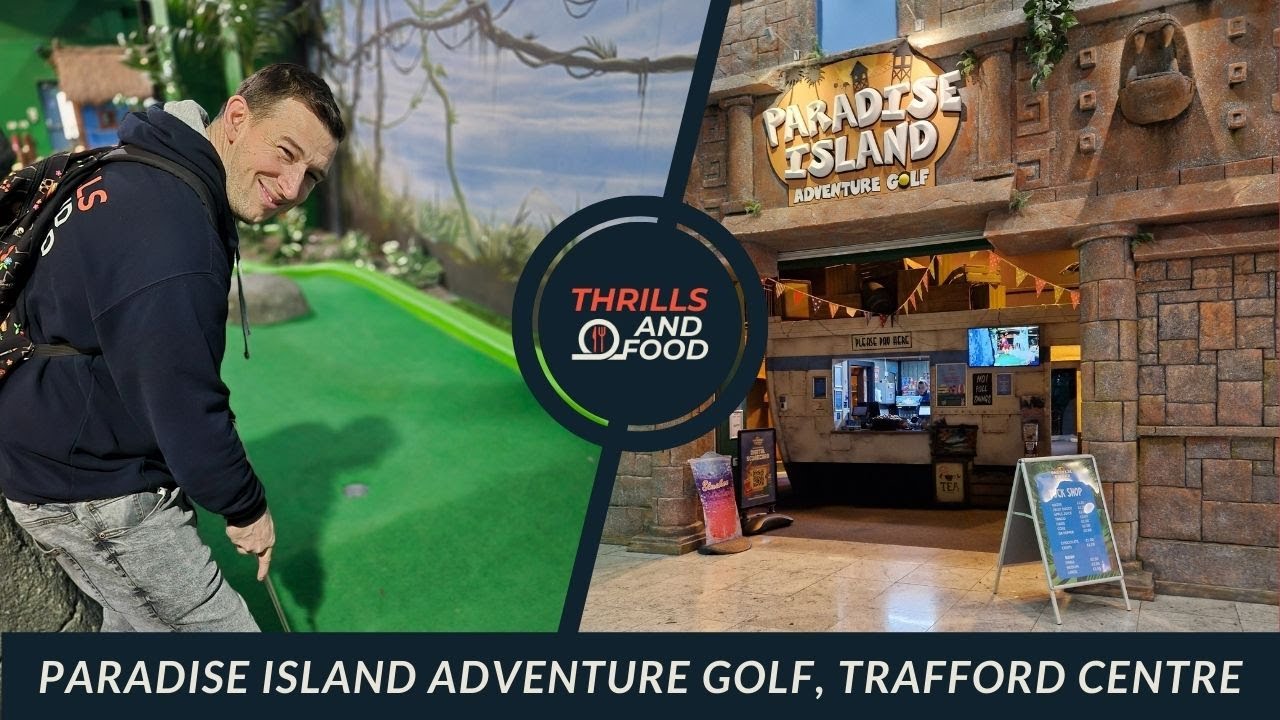 Paradise Island Adventure Golf Vlog - Trafford Centre, Manchester ...