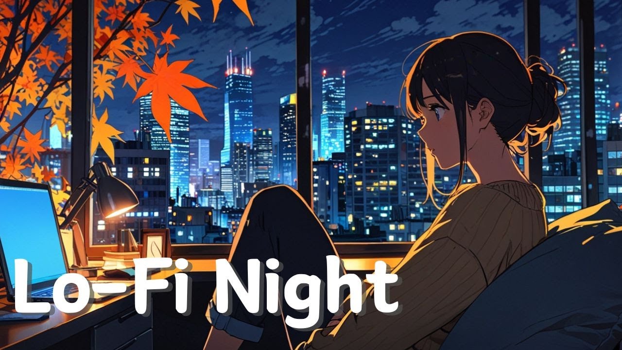 Lo-Fi Night #7 - lofi chill night, beat to relax/study to - YouTube