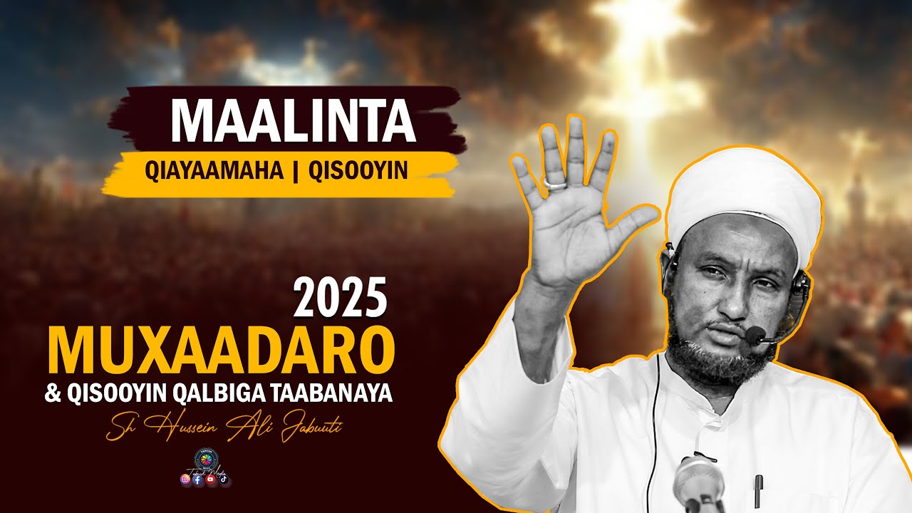 Muxaadaro - Maalinta Qiyaamaha & Qisooyin Qalbiga Taabanaayo Sheekh ...