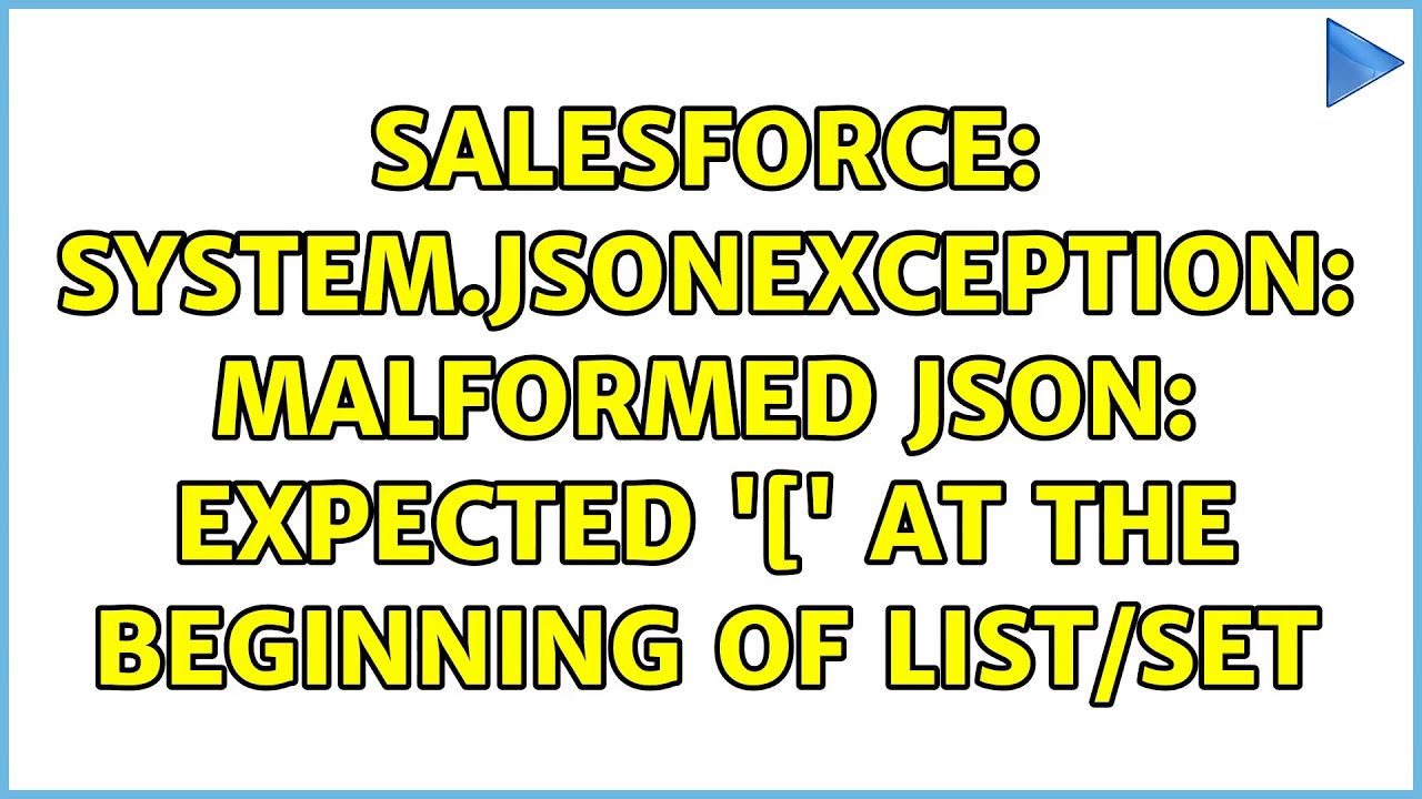 Salesforce System Jsonexception Malformed Json Expected [ At The Beginning Of List Set