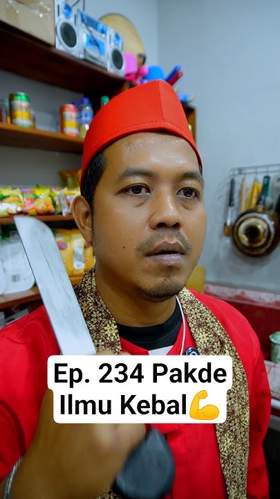 Ep. 234 Pakde Ilmu Kebal💪 #asmr #mukbang #warungjadul #parodi #warungcina - YouTube