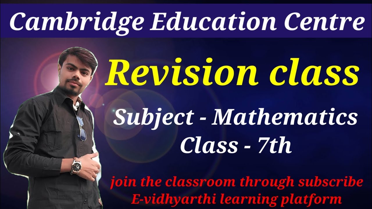 Revision Class Of Math For Class 7 Cambridge Education Centre Math revision-class-of-math-for-class-7-cambridge-education-centre-math