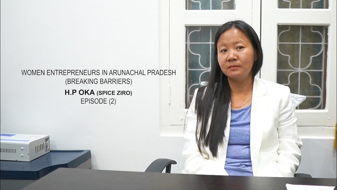 Women Entrepreneurs in Arunachal Pradesh (Breaking Barriers)//HP Occa ...