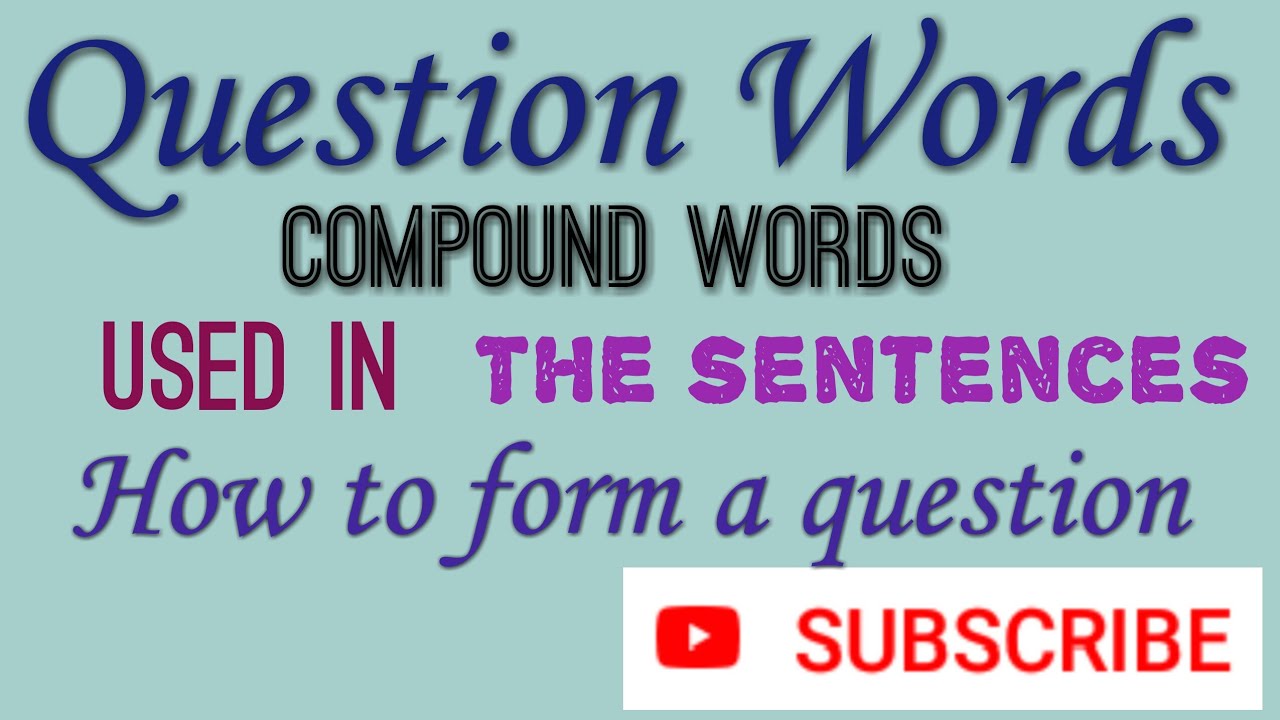 How to form questions with question words {compound words} - YouTube