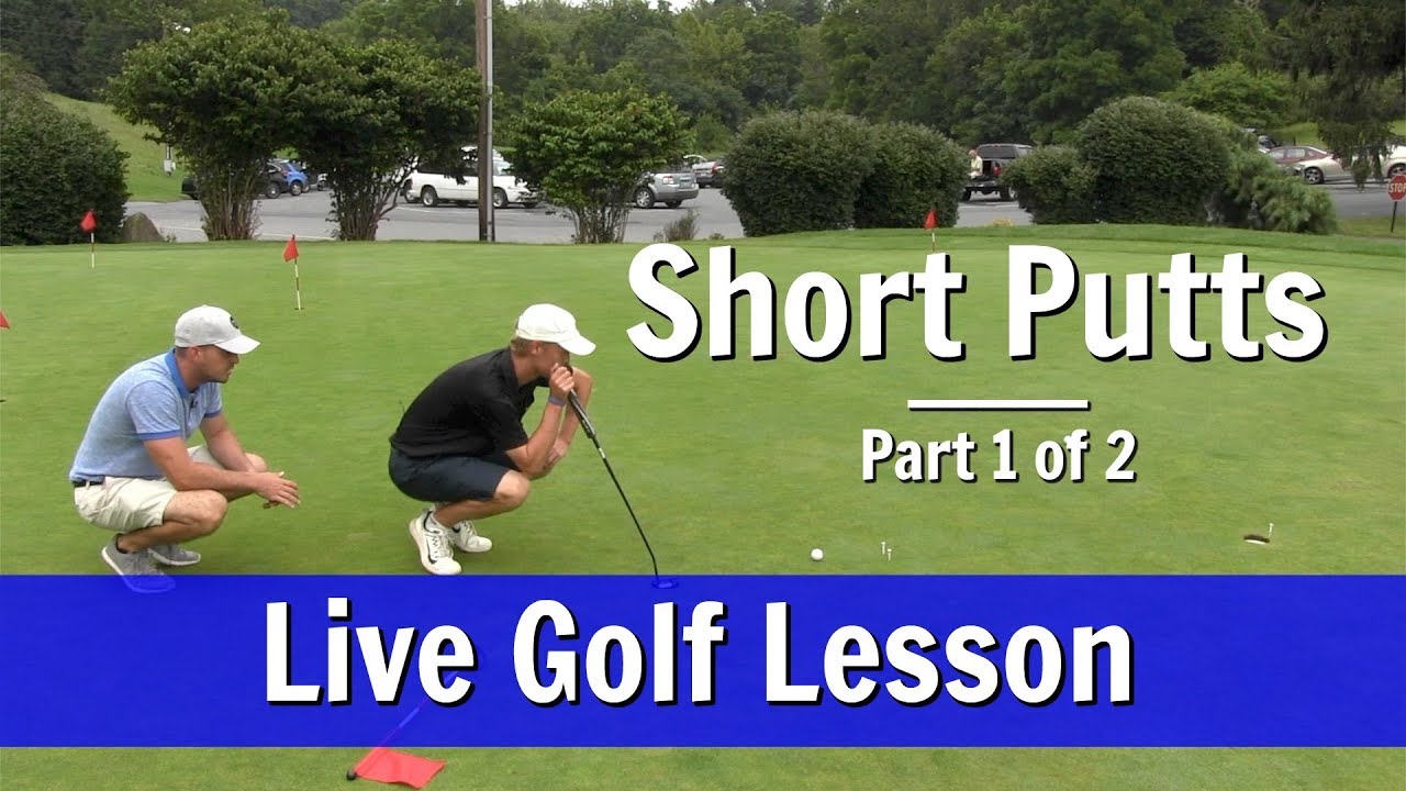 GOLF: LIVE GOLF LESSON - Short Putts - Part 1 Of 2 With Drew - YouTube