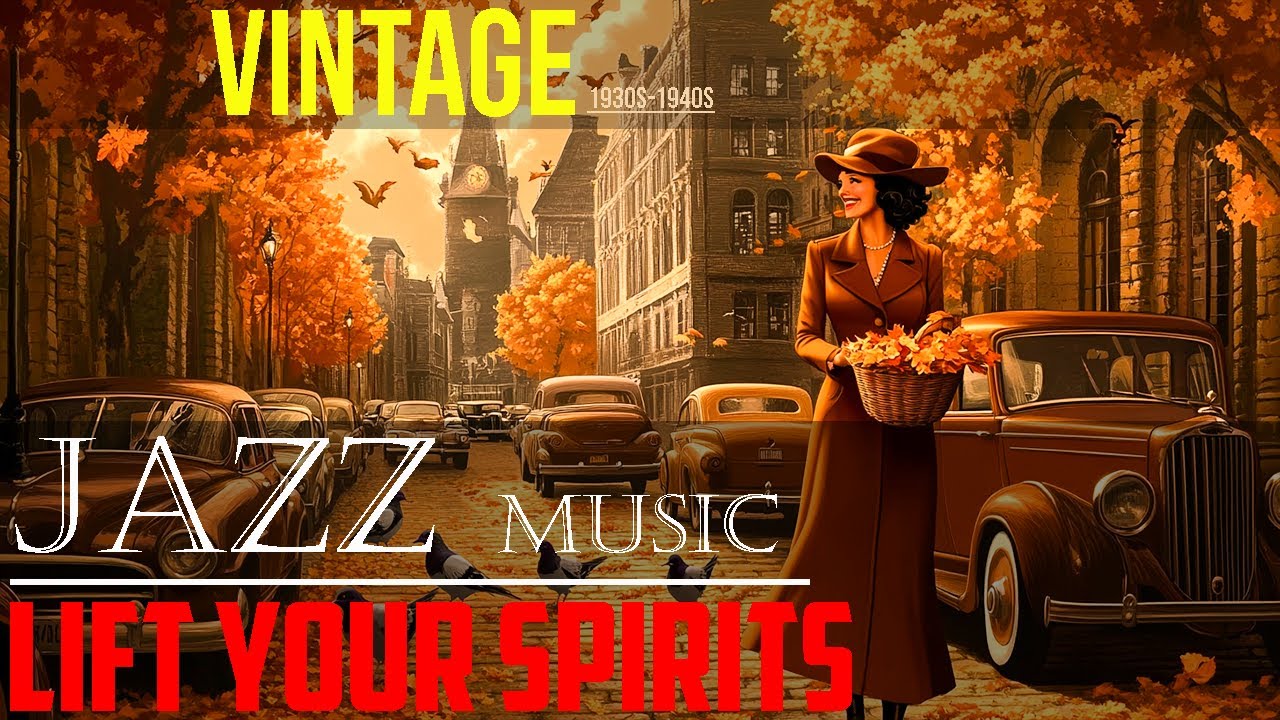 Vintage Jazz Music to Lift Your Spirits: Autumn in 1930s-40s New York ...