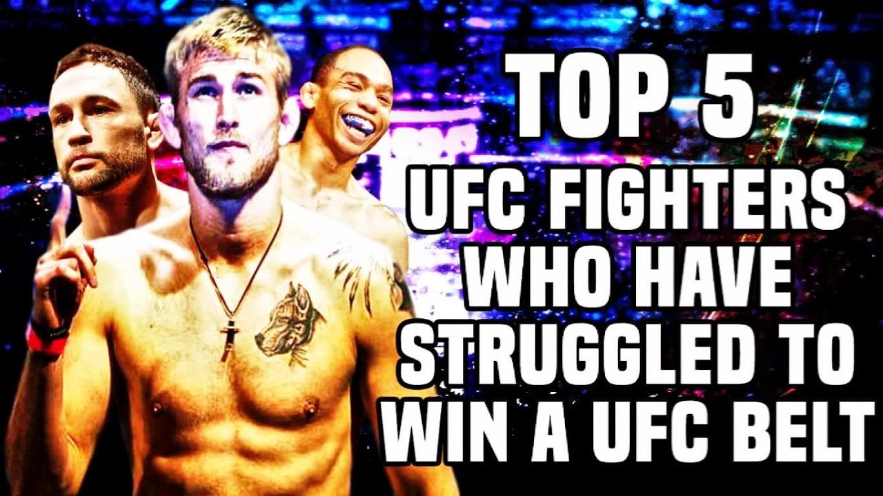 Top 5: UFC Fighters Who Have Struggled To Win A UFC Title - YouTube