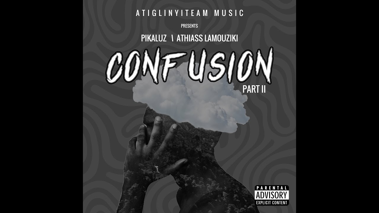 Pikaluz - CONFUSION( PART II) ft Athiass LaMouziki (official lyrics ...