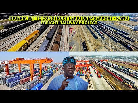 NIGERIA’S AMBITIOUS LEKKI SEAPORT-KAJOLA-KANO RAILWAY INTERCONNECTED ...