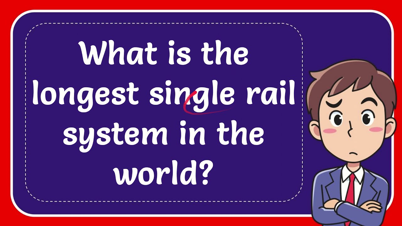 What Is The Longest Single Rail System In The World YouTube what-is-the-longest-single-rail-system-in-the-world-youtube