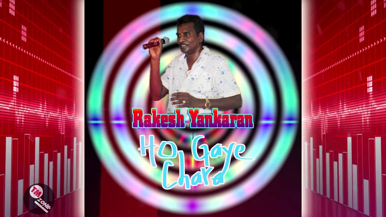 Rakesh Yankaran - Ho Gaye Chara [ Classic Chutney ] - YouTube
