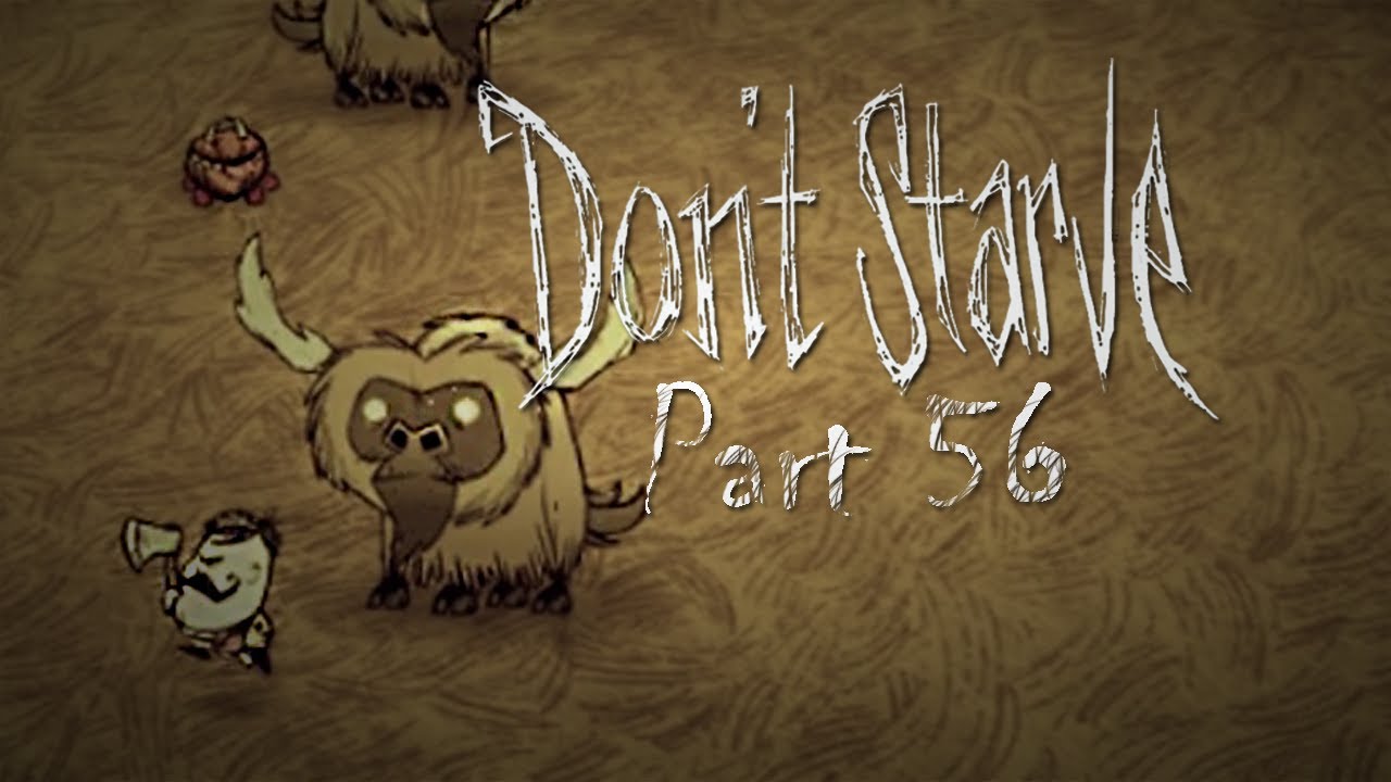 Don't Starve: Gameplay / Lets Play - Part 56 - YouTube