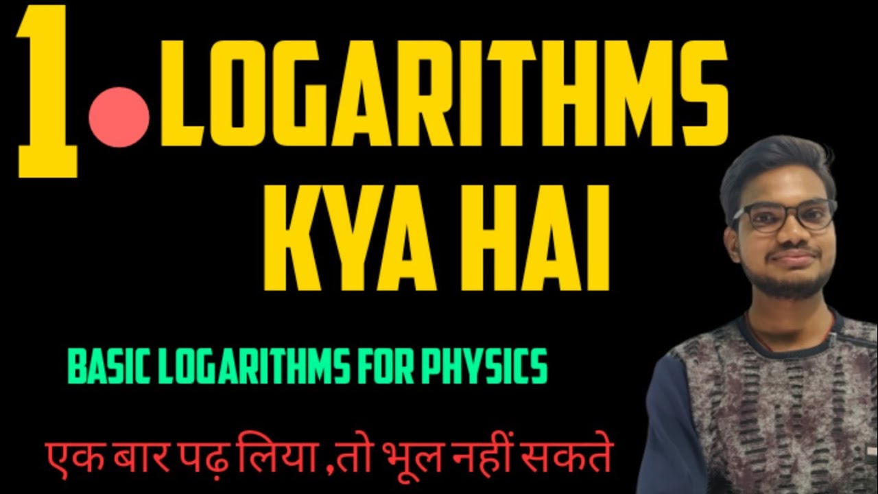 Logarithms Basic concept for Physics || What Is logarithms || basics of ...