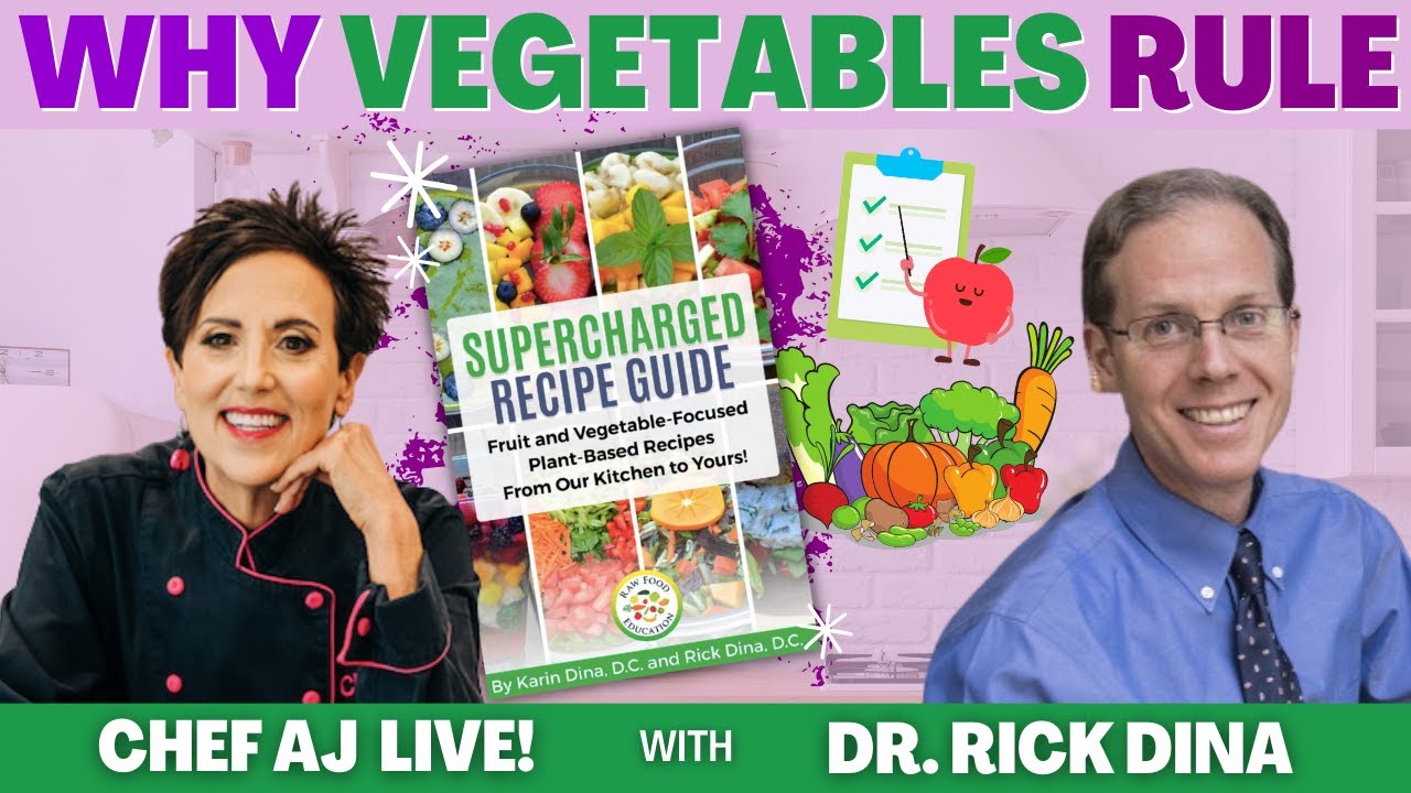 Why Vegetables Rule | CHEF AJ LIVE! with Dr. Rick Dina - YouTube