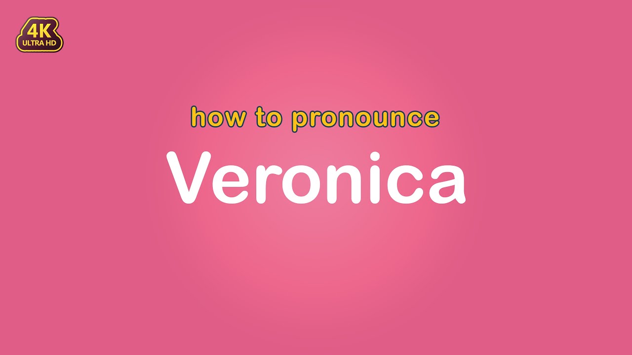 how to pronounce Veronica 【Name】 - YouTube