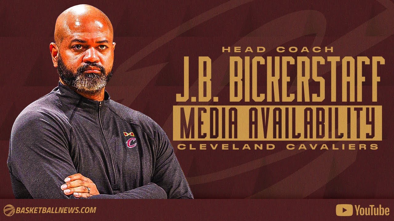Cavs Head Coach J.B. Bickerstaff On Kevin Love’s Buyout , Searching For ...