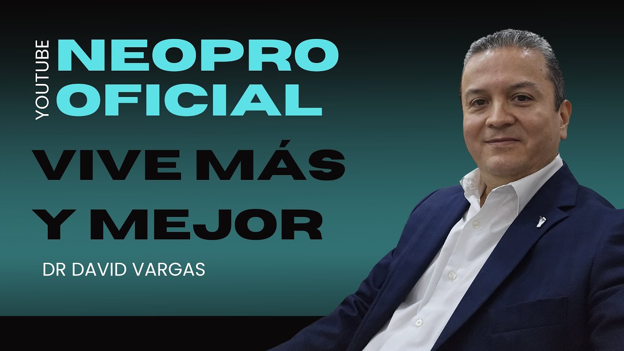 VIVE MÁS Y MEJOR, Por el Dr David Vargas - YouTube