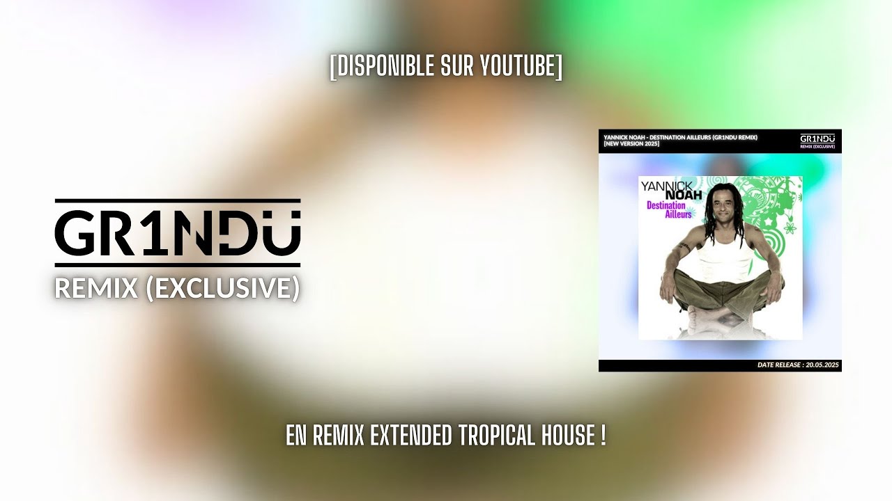 Yannick Noah - Destination Ailleurs (GR1NDU Extended Remix) - YouTube