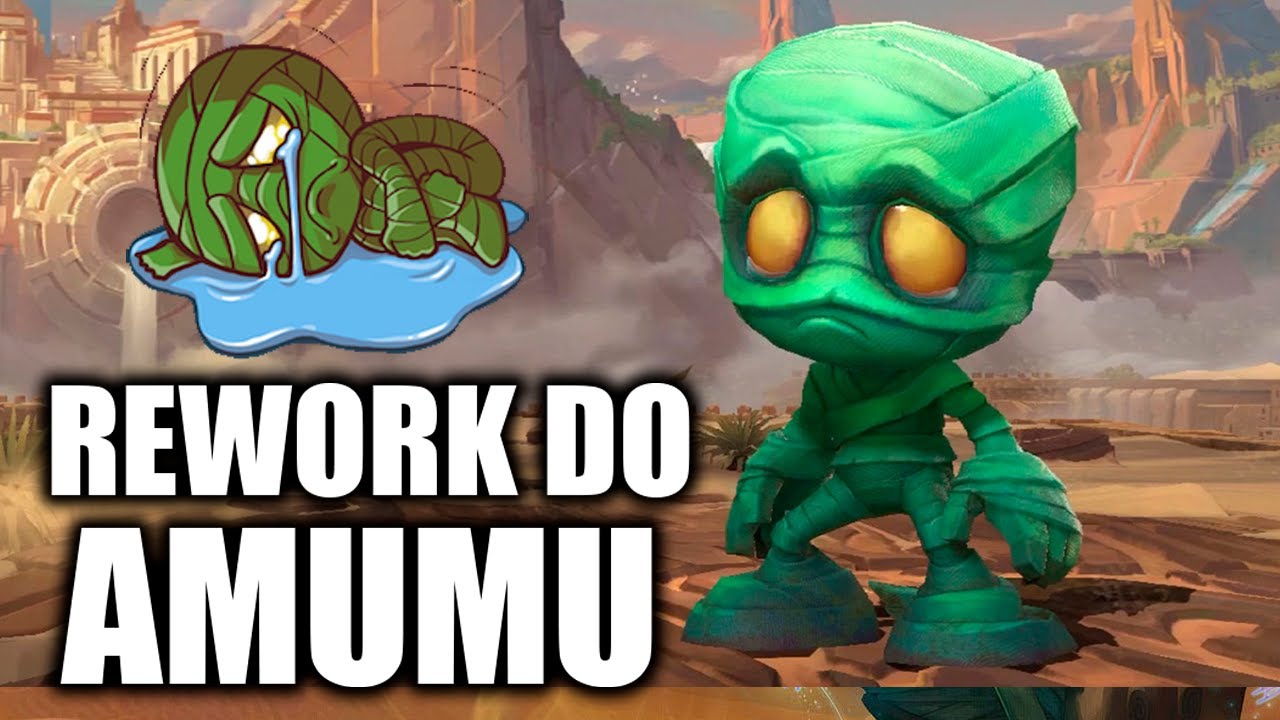 REWORK DO AMUMU (MINI REWORK PBE) ELE TEM 2 QS - YouTube
