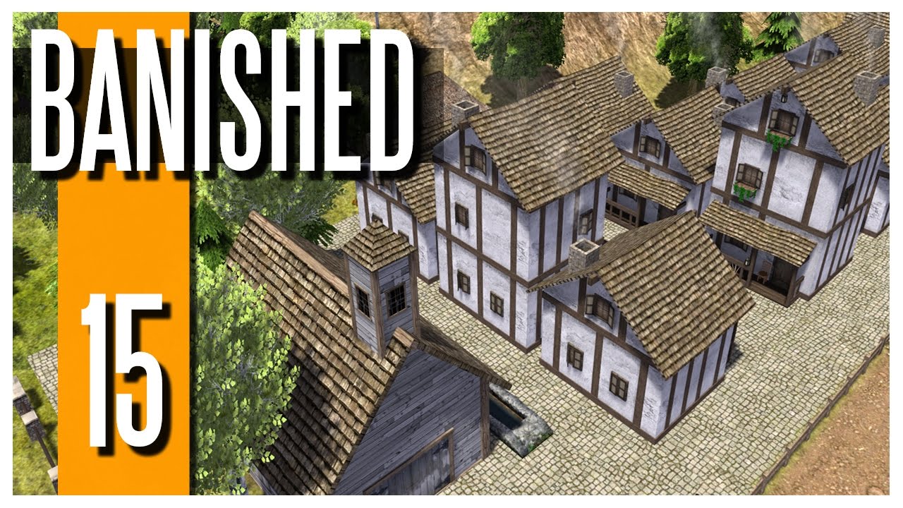 Banished - Ep.15 : Fancy Houses! - YouTube