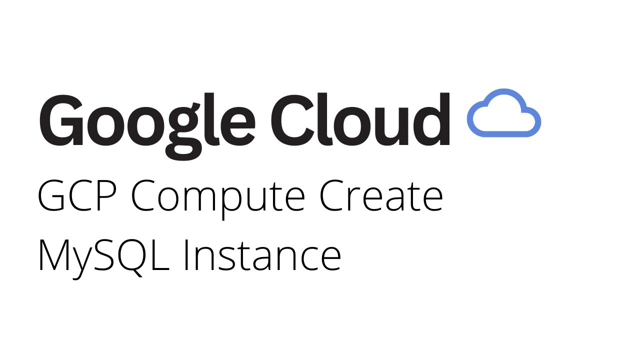 Google Cloud - How to Create MySQL Instance - YouTube