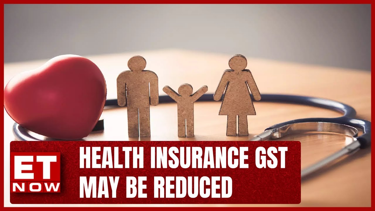 Health Insurance GST May Be Reduced: To Increase Insurance Penetration ...