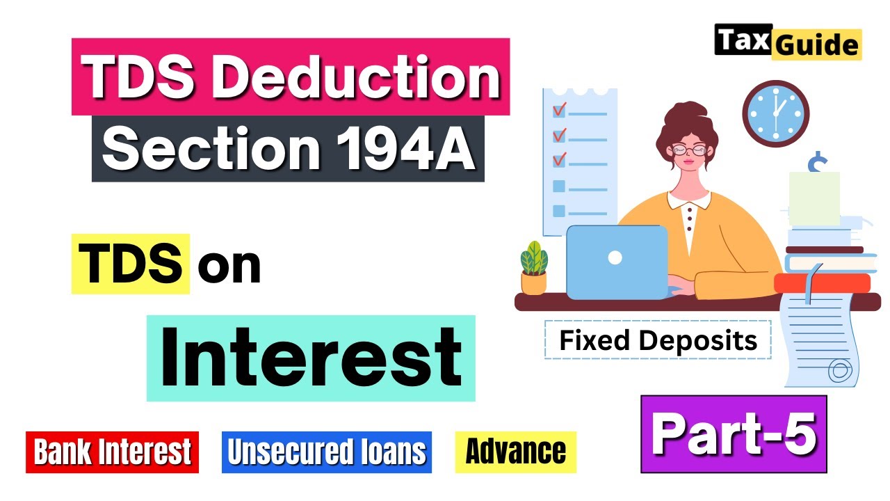 TDS on Interest Income Section 194A | TDS on Interest on Fixed Deposits ...