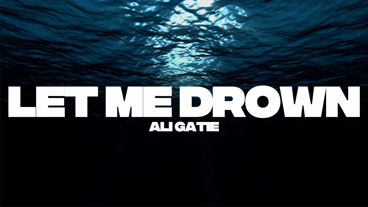 Ali Gatie - Let Me Drown ( Official Lyric Video) - YouTube