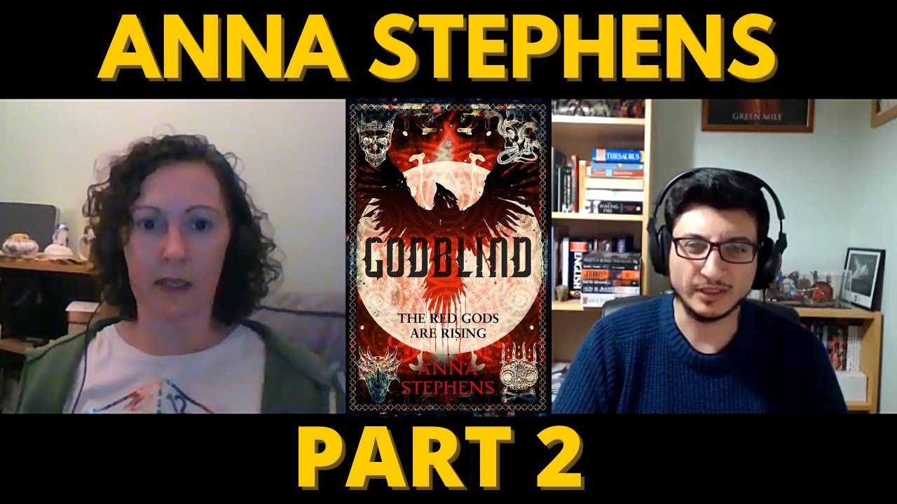 Fantasy Author Interview with Anna Stephens about Godblind (Part 2 of 2 ...