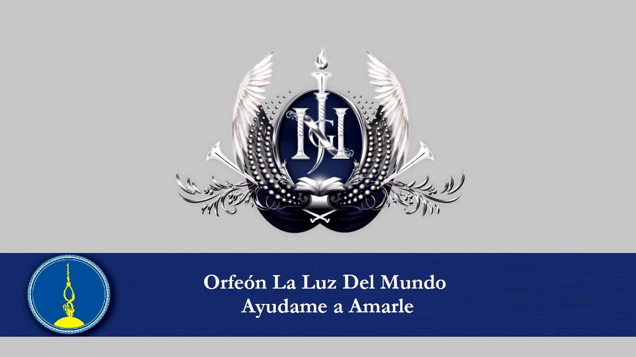 LLDM-Orfeón La Luz Del Mundo- Ayúdame a Amarle NJG - YouTube