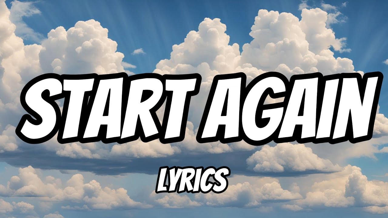Start Again (Lyrics) - YouTube