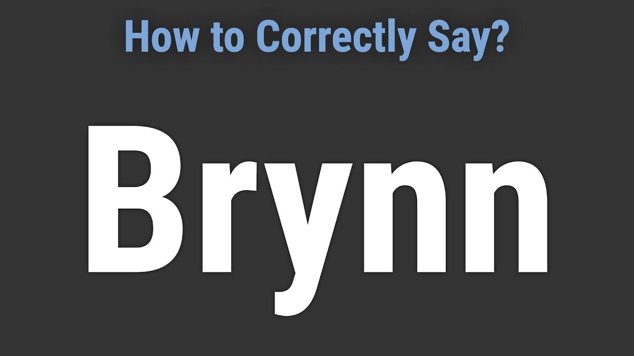 How to Pronounce Name Brynn (Correctly!) - YouTube