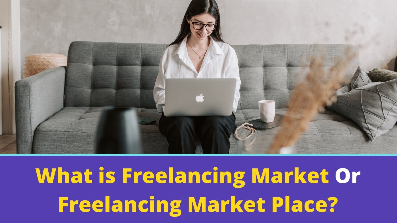 What is Freelancing Market Or Freelancing Market Place? - YouTube
