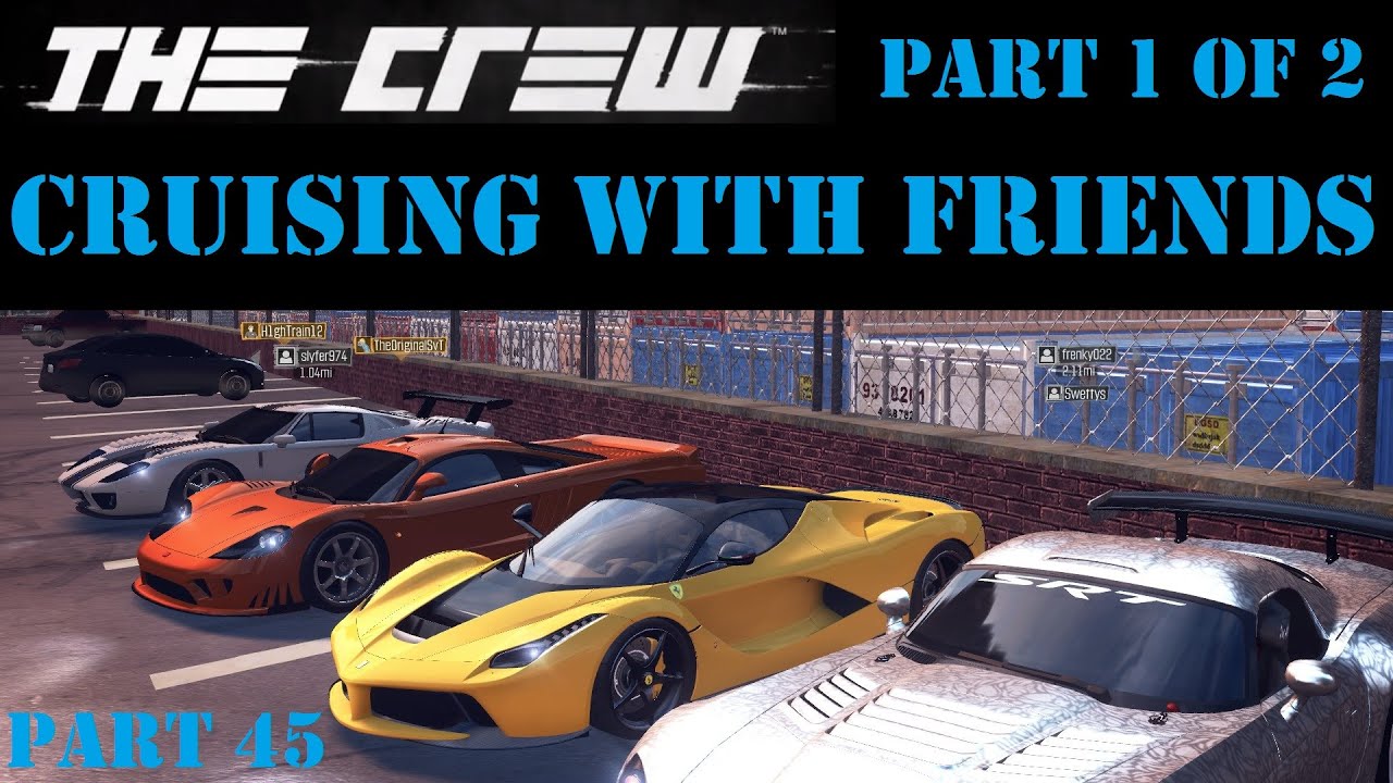 Lets Play The Crew - Part 45A - Cruising with Friends Part 1 of 2 - 03 ...