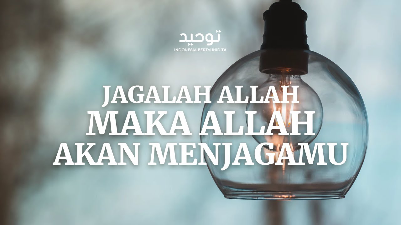 Kajian Umum: Jagalah Allah Maka Allah Akan Menjagamu - Ustadz Afifi ...