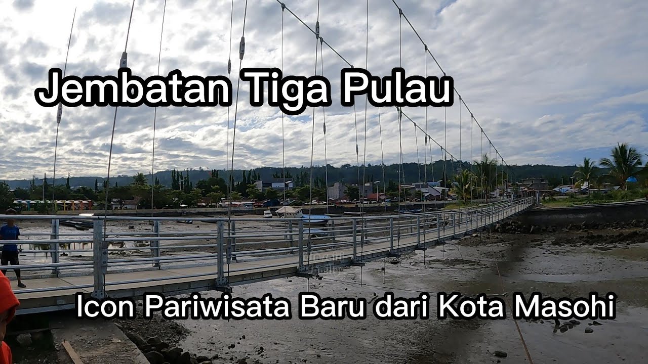 Icon Baru Pariwisata di Kota Masohi II Jembatan Tiga Pulau - YouTube