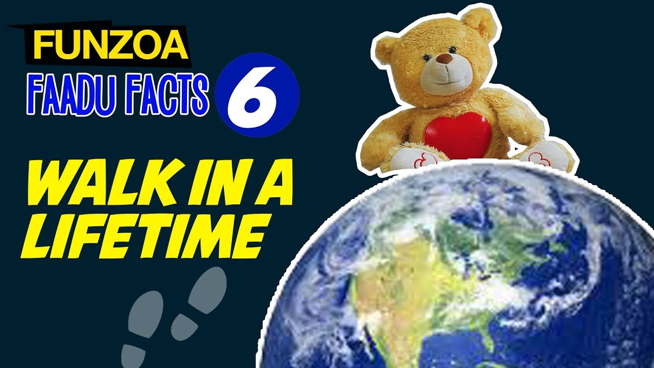Funzoa Faadu Facts EP 6- HOW MUCH DO YOU WALK IN A LIFETIME? AMAZING ...