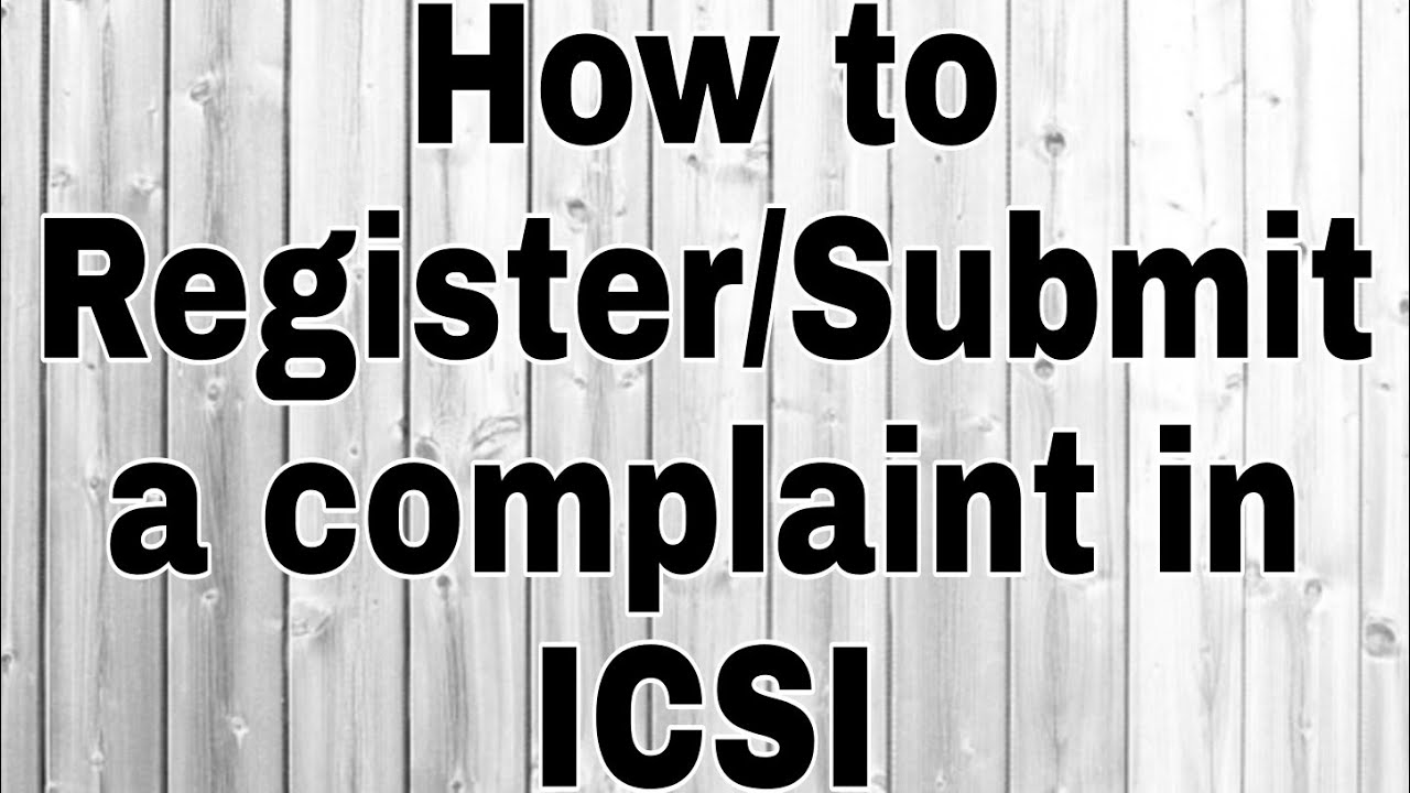 How to register/submit a complaint in ICSI - YouTube