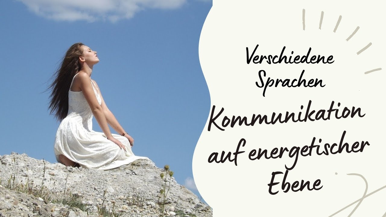 Die verschiedenen Arten von Sprache - 🕉️🙏Wie du auf energetischer Ebene ...