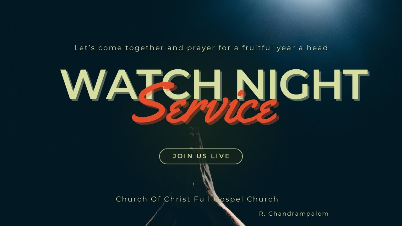 Watch Night Service @ 31/12/24 Church Of Christ Full Gospel Church ...