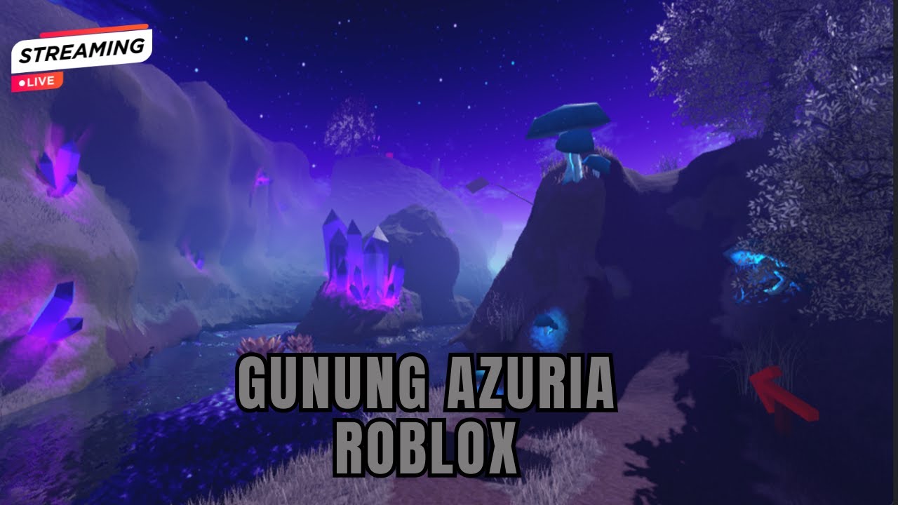Live Stream - Day 1 Aku bermain Mount Azuria yang Katanya Keren di ...